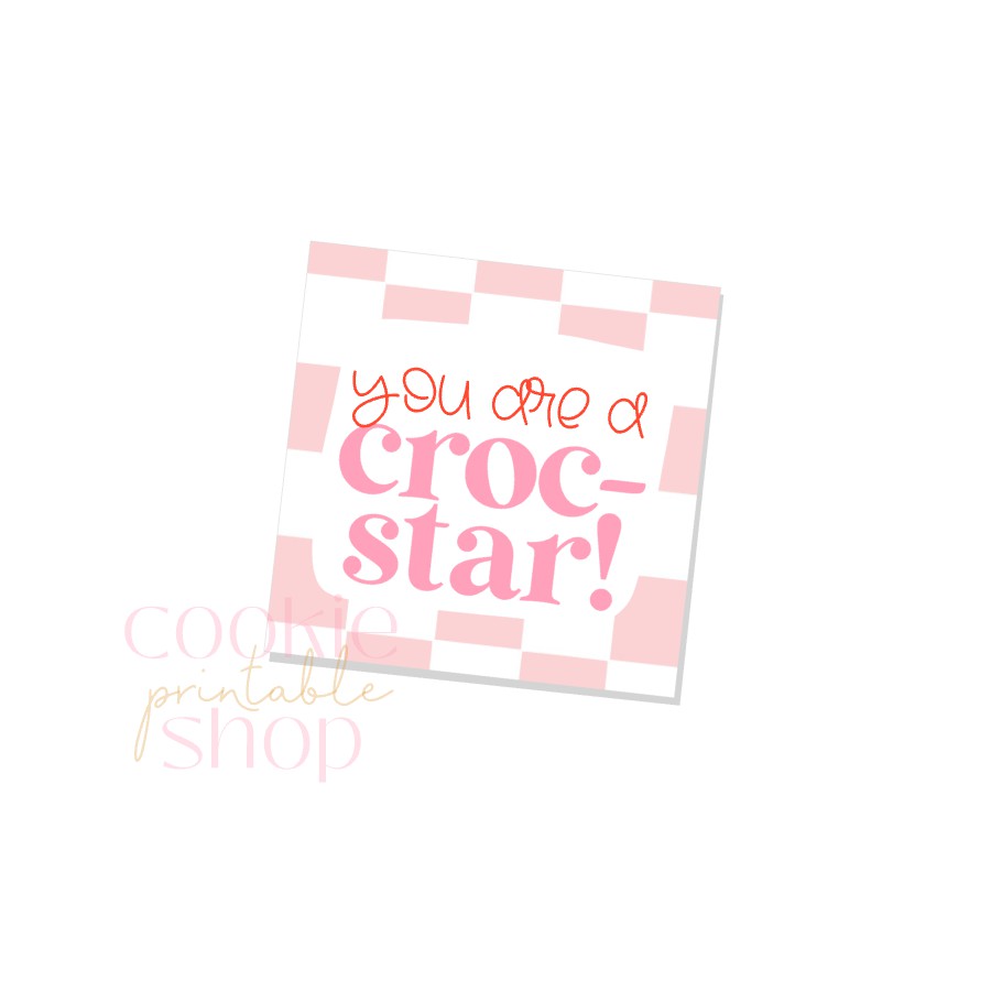 you are a croc star tag - digital download – Sweet Dream Packaging LLC
